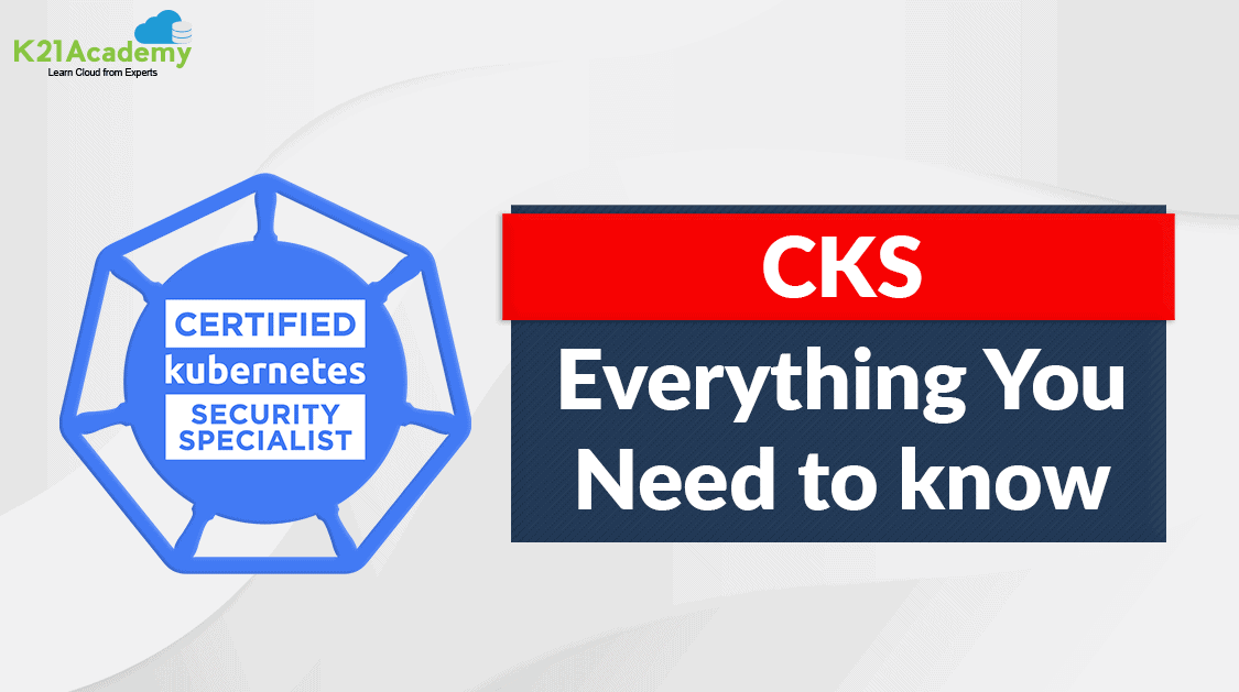 Certified Kubernetes Security Specialist | CKS | Step-by-Step guide