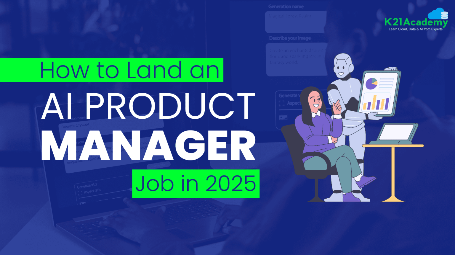 How to Land an AI Product Manager Job in 2025 - K21 Academy