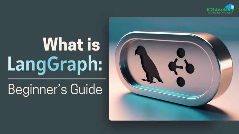 What is LangGraph: Beginner's Guide | K21Academy