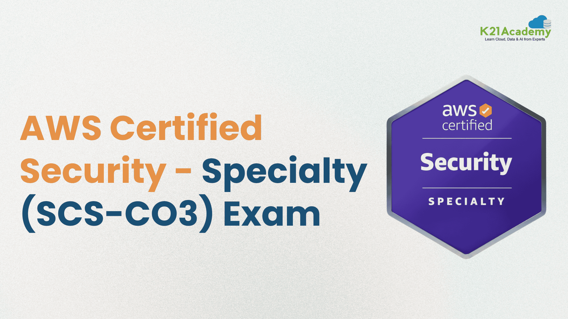 AWS Security Specialty SCS-C03 Exam | K21 Academy